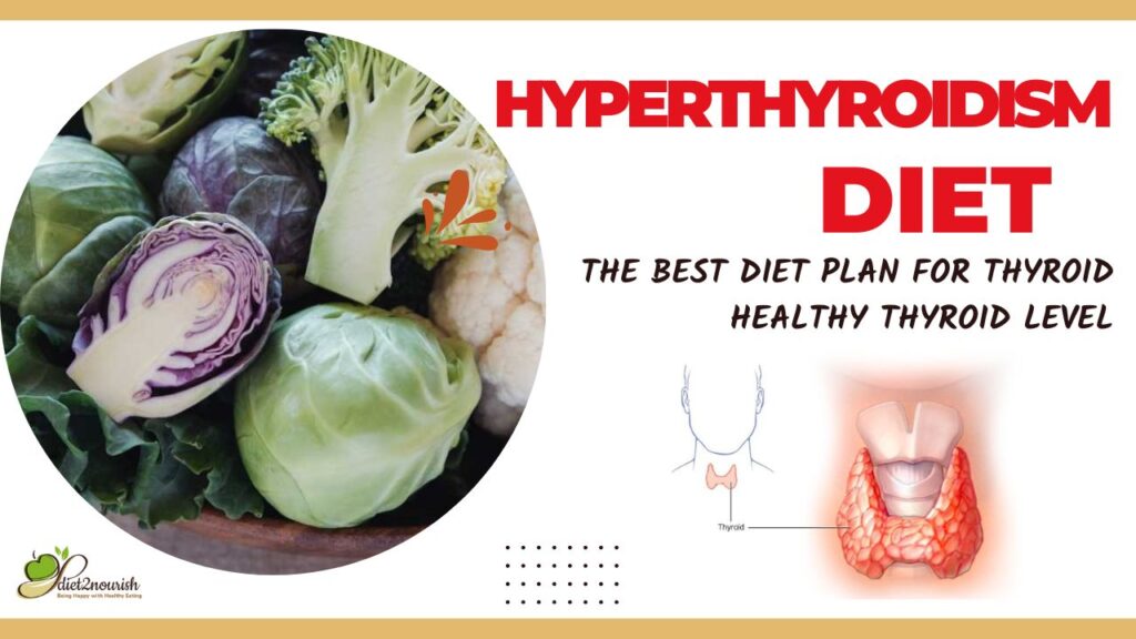 Hyperthyroidism Diet Chart | Food to Eat & Avoid | Diet2Nourish